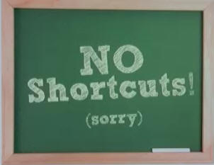 No Shortcuts